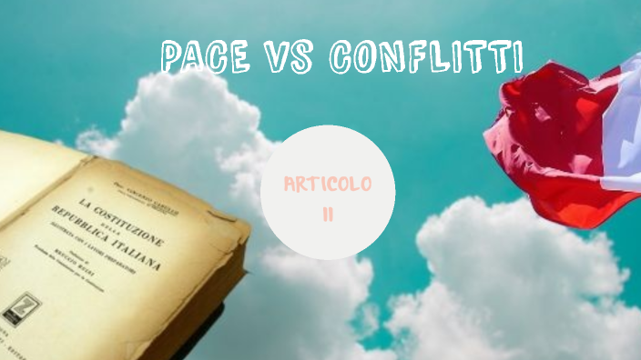 PACE vs CONFLITTI by erika santillo on Prezi