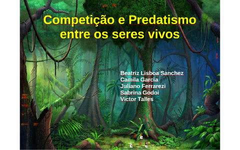 Competição e Predatismo entre os seres vivos by Juliano Ferrarezi on Prezi