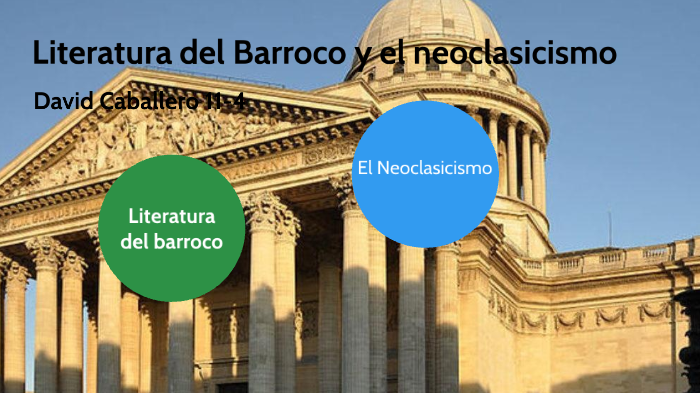 Literatura del Barroco y el neoclasicismo by david caballero on Prezi