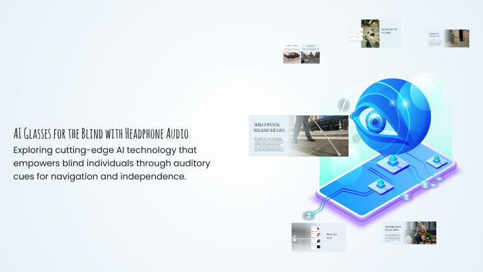 AI Glasses for the Blind with Headphone Audio by Juan Jose SB on Prezi