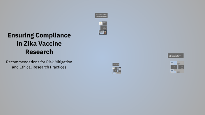 Ensuring Compliance in Zika Vaccine Research by James Kiso on Prezi