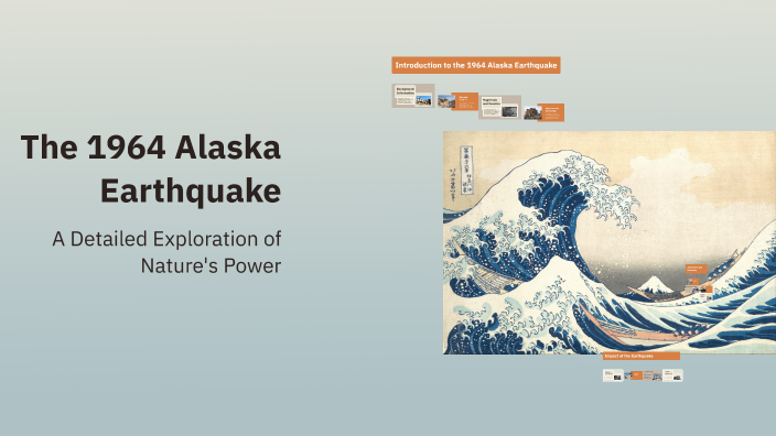 The 1964 Alaska Earthquake by Vibol Cruz on Prezi