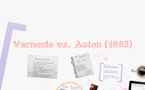 Vernonia vs. Acton by Danielle Mongeau on Prezi