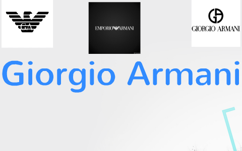 Giorgio Armani by bashira patel on Prezi