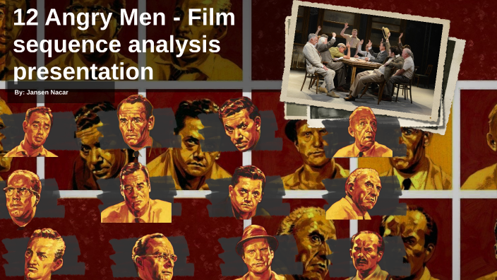 12 angry men - Film sequence analysis by Jansen Nacar on Prezi