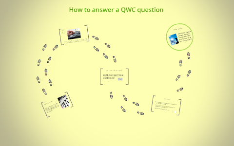 How to answer a QWC question by on Prezi