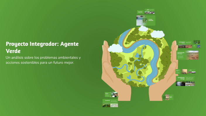 Proyecto Integrador: Agente Verde by Elizabeth Diaz Lorenzo on Prezi