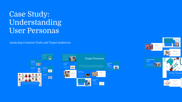 Case Study: Understanding User Personas by katie Williams on Prezi