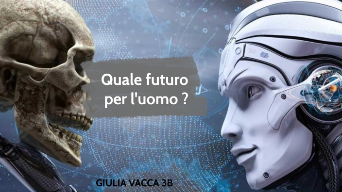 Quale futuro per l'uomo by giulia vacca on Prezi