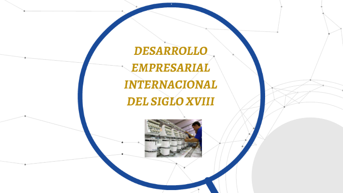 DESARROLLO EMPRESARIAL INTERNACIONAL DEL SIGLO XVIII by astrid rozo on ...