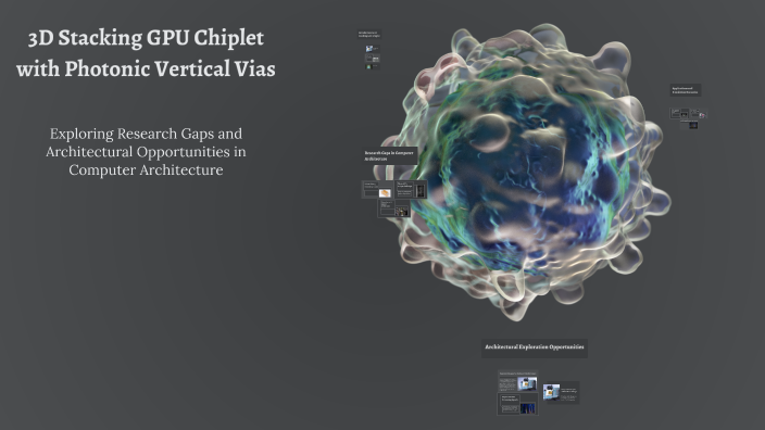 3D Stacking GPU Chiplet with Photonic Vertical Vias by Champs Lee on Prezi