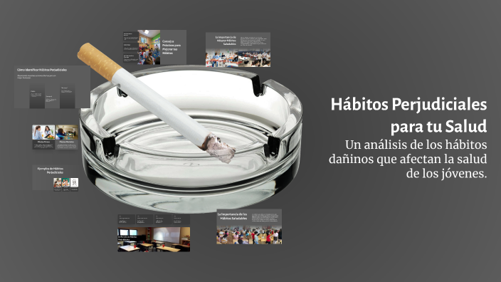 Hábitos Perjudiciales para tu Salud by valentina on Prezi