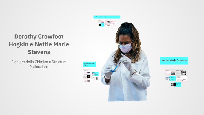 Dorothy Crowfoot Hogkin e Nettie Marie Stevens by max salerno on Prezi