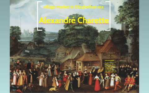 Elizabethan Era food markets by Alexandré Charette on Prezi