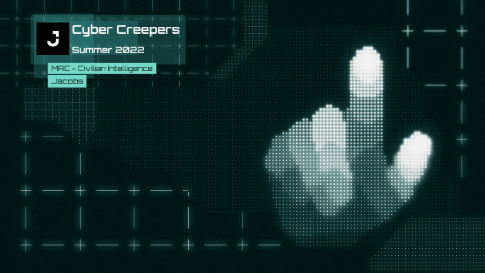 Cyber Creepers Intern Final Presentation by Mouray Hutchinson on Prezi