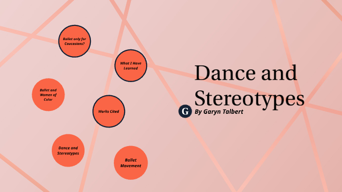 Dance and Stereotypes by Garyn Talbert on Prezi
