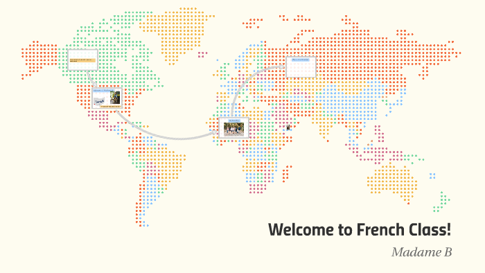 Welcome to French Class! by leah brausch on Prezi