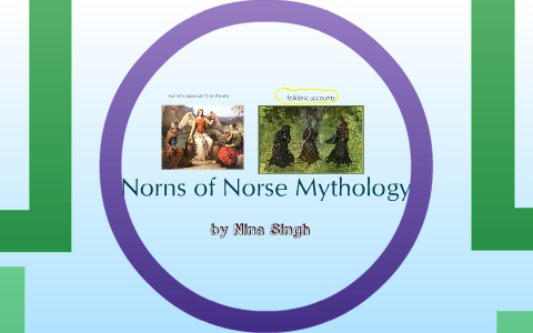 The Norns of Norse Mythology by G Lee on Prezi