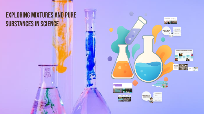 Exploring Mixtures and Pure Substances in Science by Journey Samson on ...