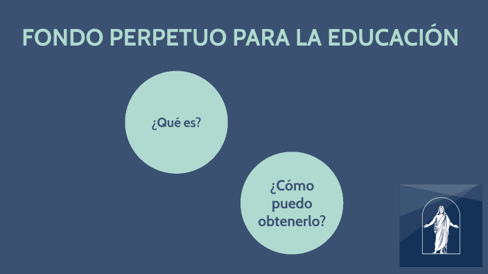 FONDO PERPETUO PARA LA EDUCACIÓN by karen vega on Prezi