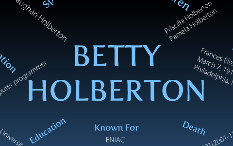 Betty Holberton by Shaylin Miller on Prezi