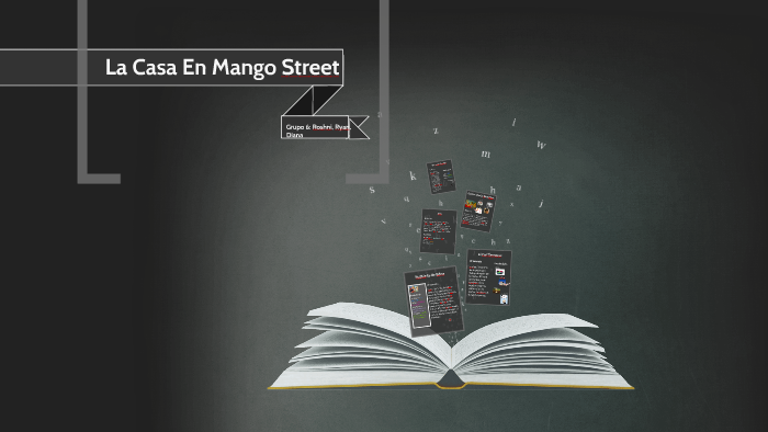 La Casa En Mango Street by roshni hari on Prezi
