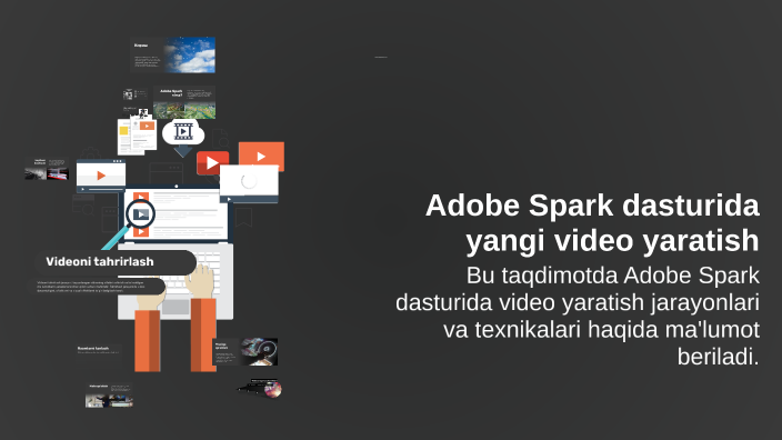Adobe Spark dasturida yangi video yaratish by Dilfuza Esimbetova on Prezi