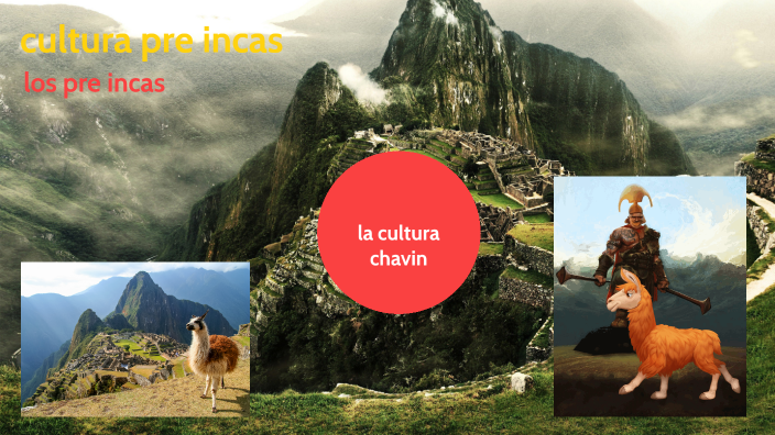 cultura pre incas by fabrizio neyra on Prezi