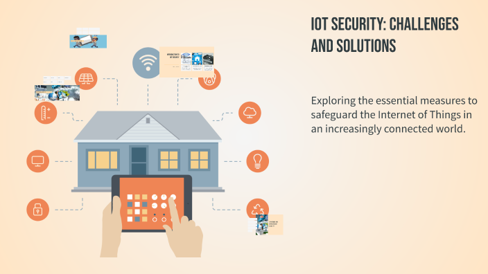 IoT Security: Challenges and Solutions by Luffy san on Prezi
