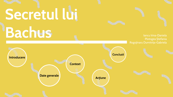 Secretul lui Bachus by Stefania Plotogea on Prezi