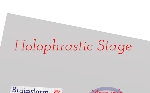 Holophrastic Stage by Kayleigh Basford on Prezi