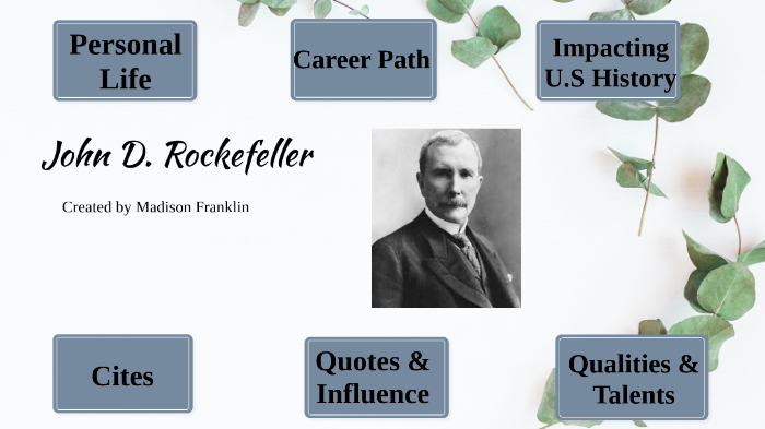 John Rockefeller by Madison Franklin on Prezi