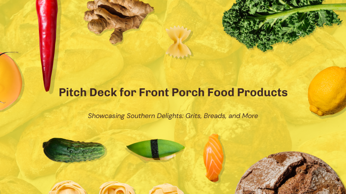 Pitch Deck for Front Porch Food Products by Khadya Hale on Prezi