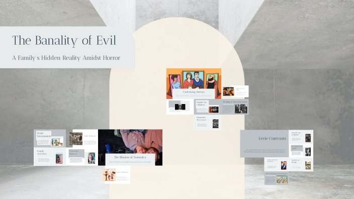 The Banality of Evil by Ionia Beverly on Prezi