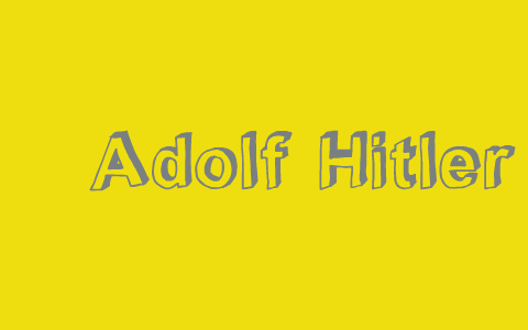 Adolf Hitler+ by Year 6 on Prezi