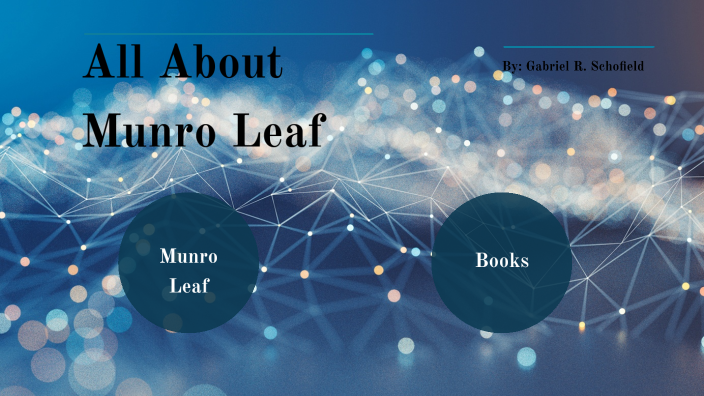 All About Munro Leaf by David Schofield on Prezi