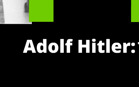 Adolf Hitler: Early Years by Simon Bertsch on Prezi