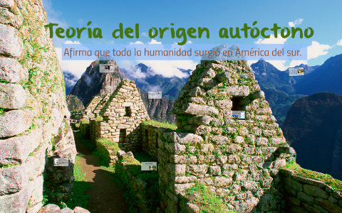 Teoria del origen autóctono by Paola Cruz on Prezi