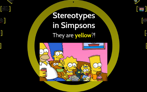 stereotypes in simpsons by Tian Jiang on Prezi
