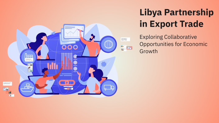 Libya Partnership Export Trade by Anfac Adan on Prezi