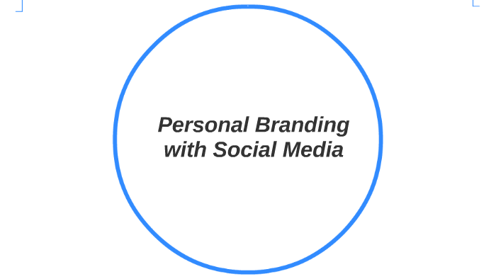 Personal Branding with Social Media by Tom Humbarger on Prezi