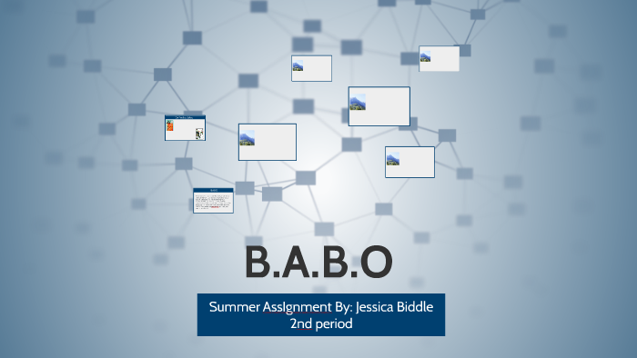 B.A.B.O by Jessica Biddle on Prezi