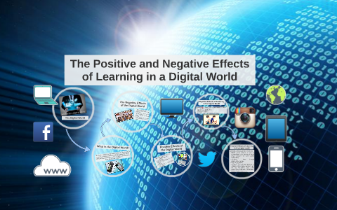 The Positive and Negative Effects of Learning in a Digital World by ...