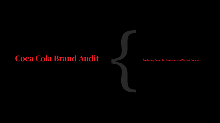 Coca Cola Brand Audit by zwaid babar on Prezi