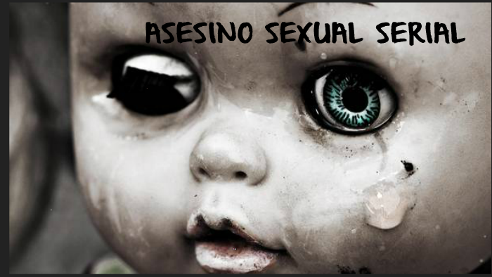ASESINO SEXUAL SERIA by Jackie Barranco Madrid on Prezi