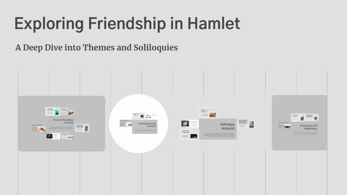 Hamlet: Exploring Friendship and Soliloquy by Carl Ramirez on Prezi