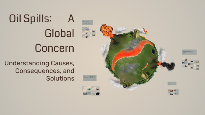 Oil Spills: A Global Concern by Benjamin Freed on Prezi