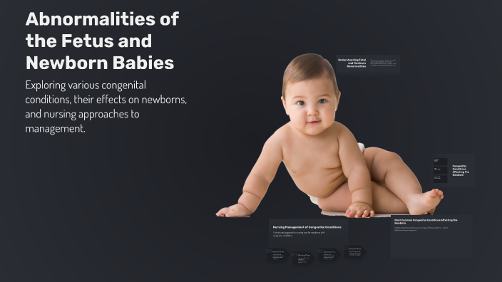Abnormalities of the Fetus and Newborn Babies by غفران المالكي on Prezi