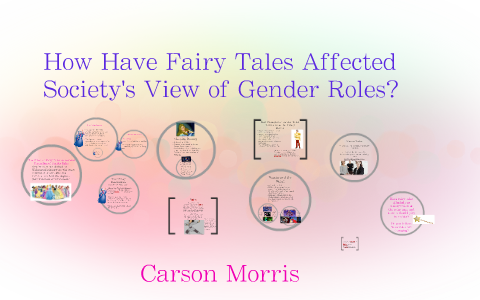 How Have Fairy Tales Affected Society's View of Gender Roles by Carson ...