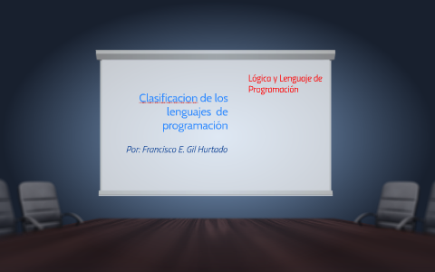 Clasificacion de los lenguajes de programación by Francisco Eduardo Gil ...
